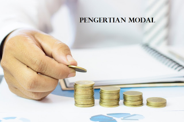 Pengertian Modal Adalah Meliputi Jenis, Sumber, dan Manfaat Modal dalam ...