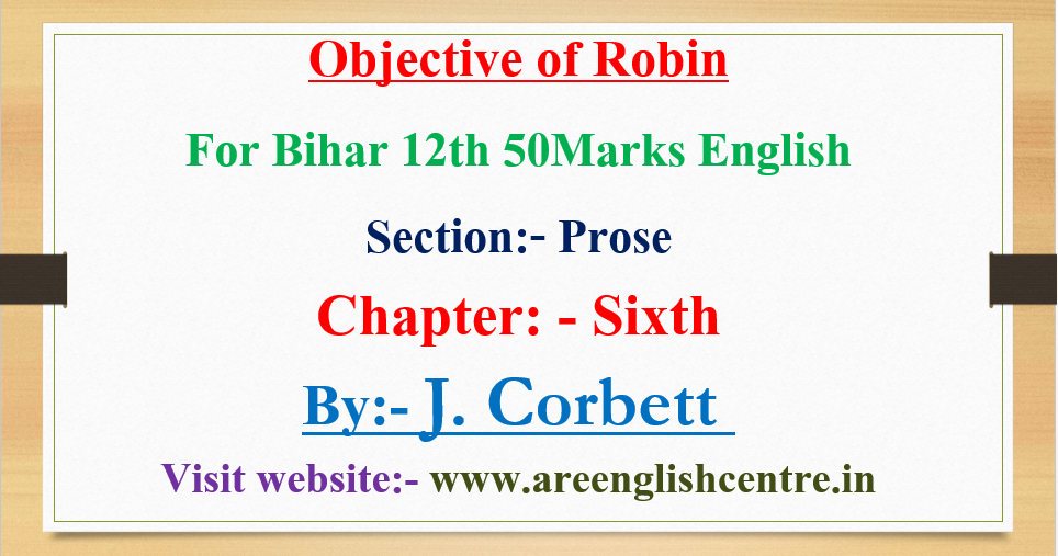 Objective of Robin for Bihar 12th 50Marks English Prose