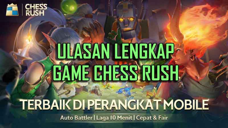 Resmi! Tencent Rilis Game Auto Battler Mobile Bernama "Chess Rush ...