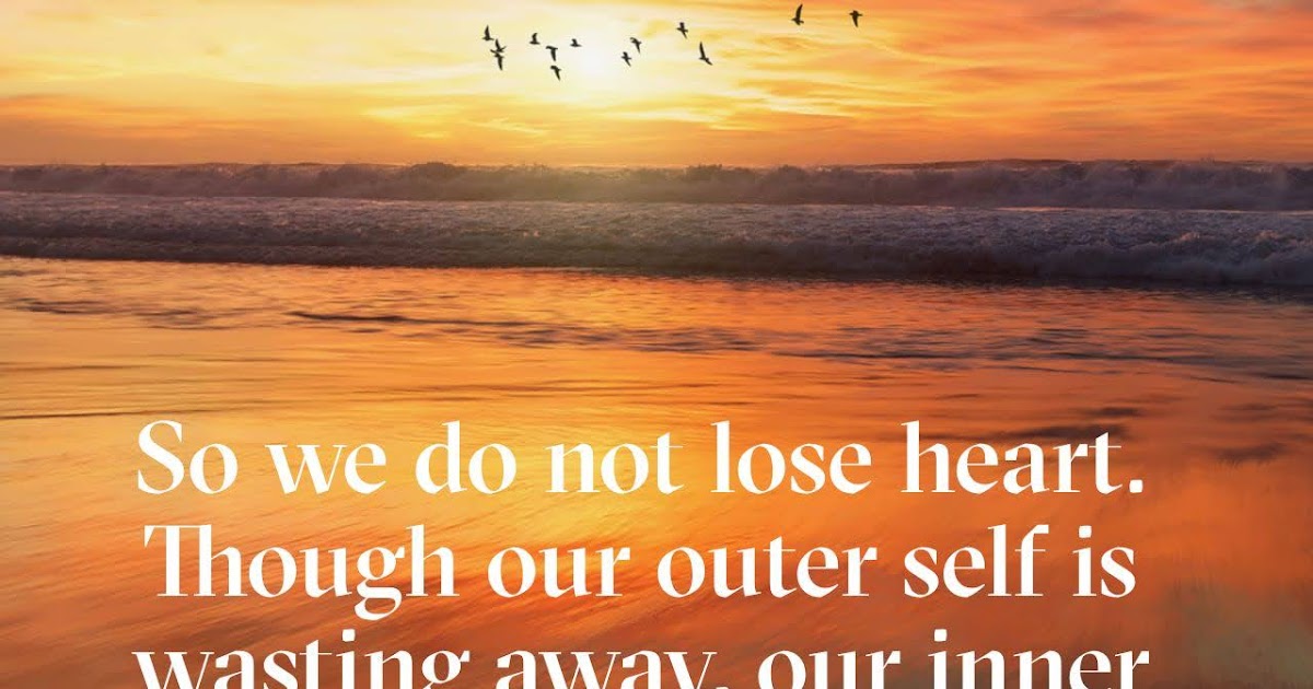 We Do Not Lose Heart