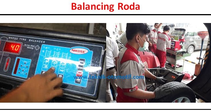 Fungsi dan Tujuan Balancing Roda Kendaraan - Teknik Otomotif