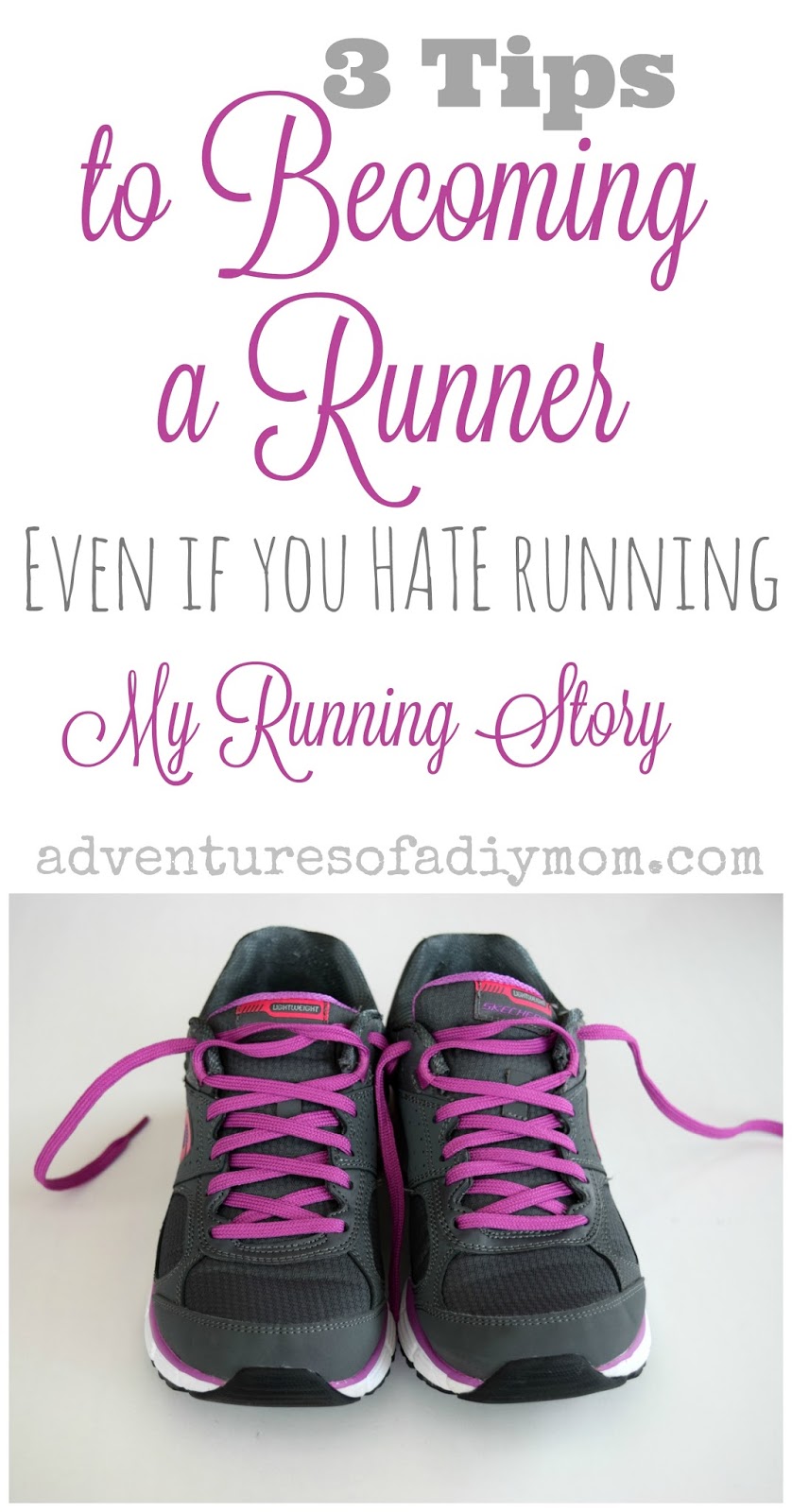 3 Tips to Becoming a Runner: My Running Story - Adventures of a DIY Mom