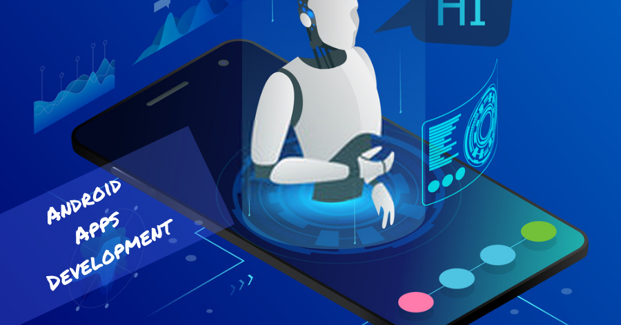 What Are The Benefits Of Android Apps Development?