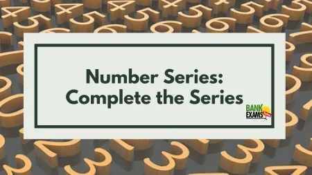 Number Series: Complete the Series - BankExamsToday