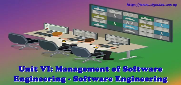 Unit VI: Management of Software Engineering | BCA 5th Semester Software ...