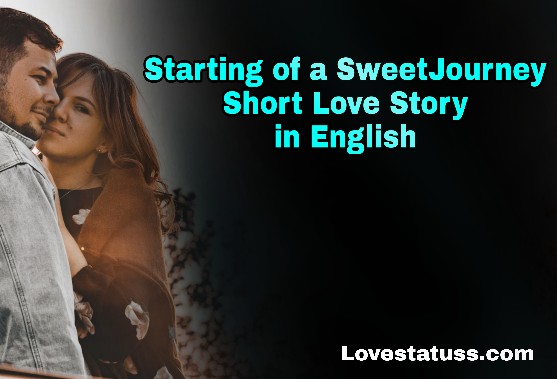 Starting of a Sweet Journey- Short Love Story in English