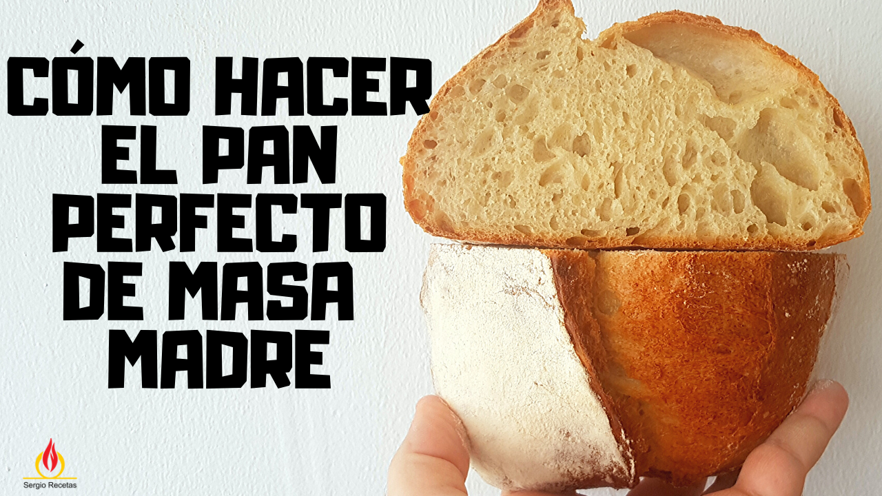 EL PAN CASERO DE MASA MADRE PERFECTO