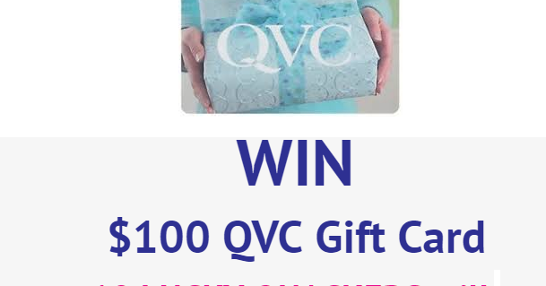 $100 QVC Gift Card Giveaway - 10 Winners. Limit One Entry Per Person ...