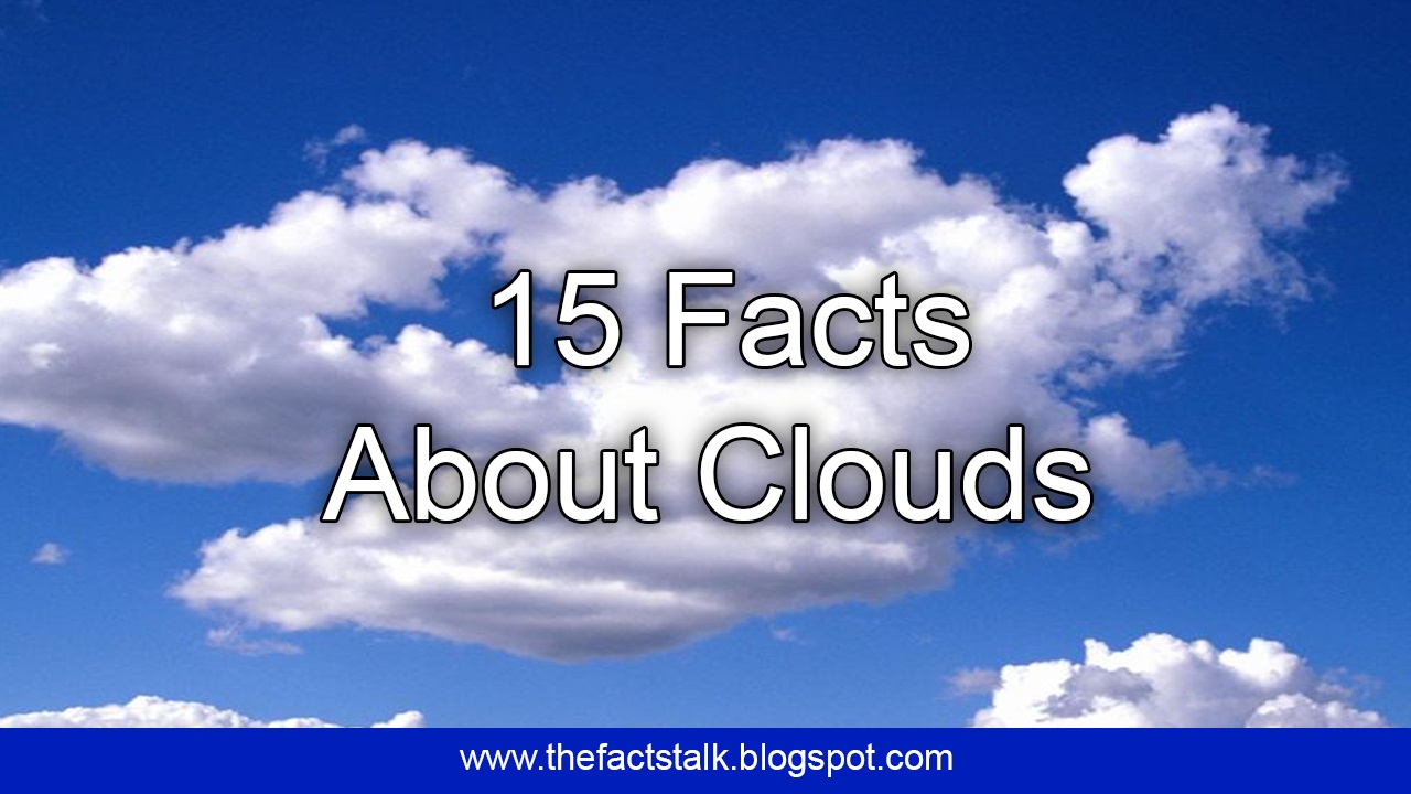 15 Facts About Clouds - The Facts Talk