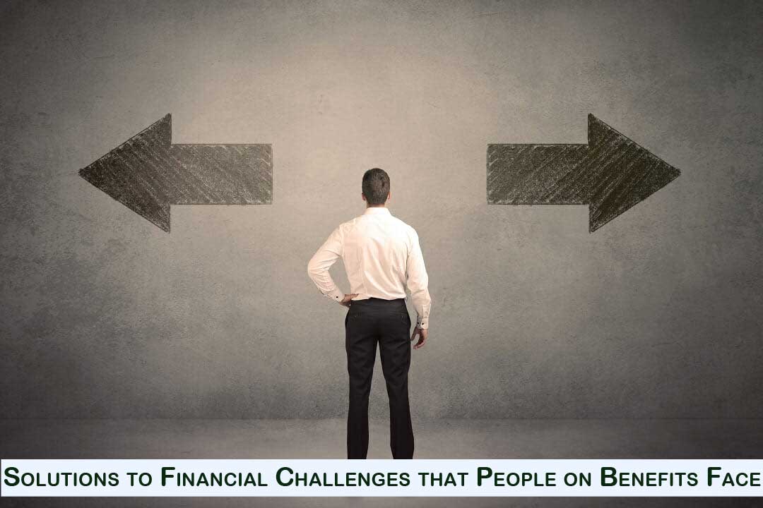 Solutions to Financial Challenges that People on Benefits Face