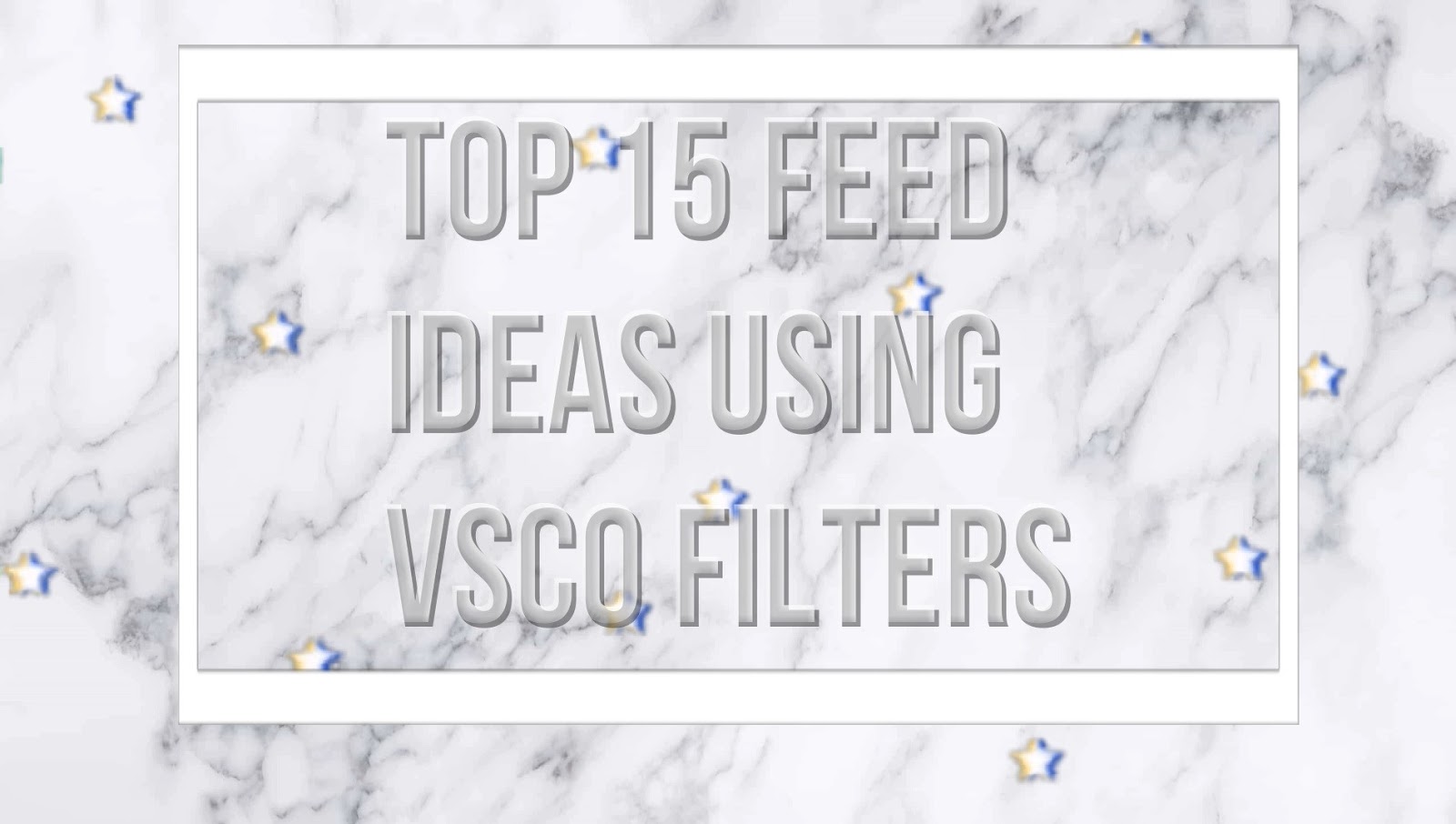 TOP 15 FEED IDEAS USING VSCO FILTERS - mynnsan