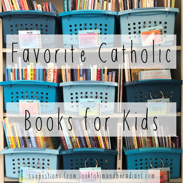 Look to Him and be Radiant: Catholic Kids' Book List