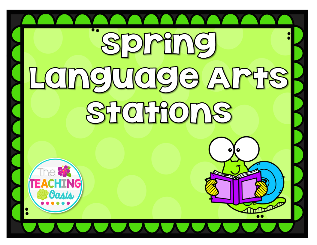 *The Teaching Oasis*: Spring Language Arts Stations