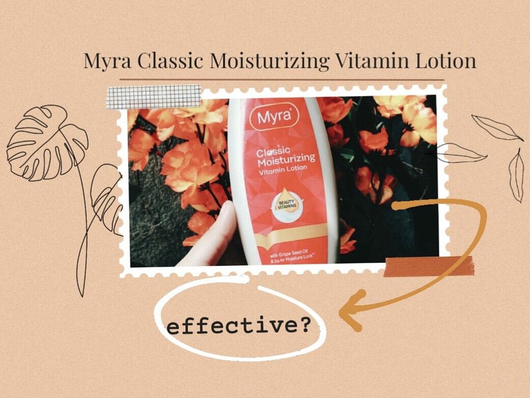 Myra Classic Moisturizing Vitamin Lotion Review | Budget Friendly ...