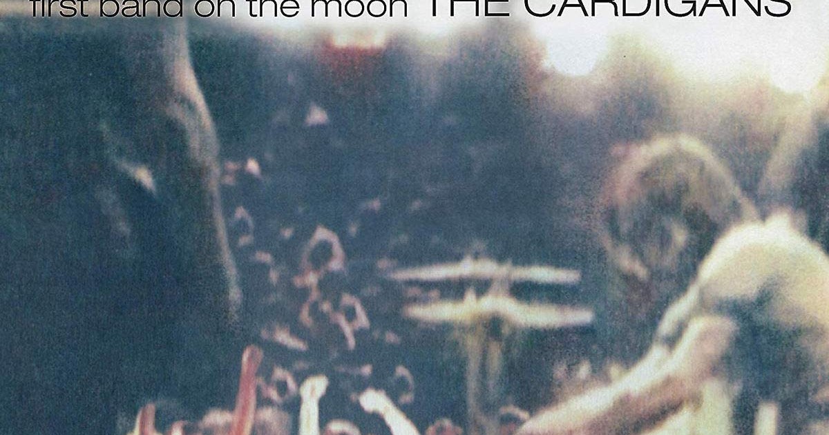 Classic Rock Covers Database: The Cardigans - First Band on the Moon ...