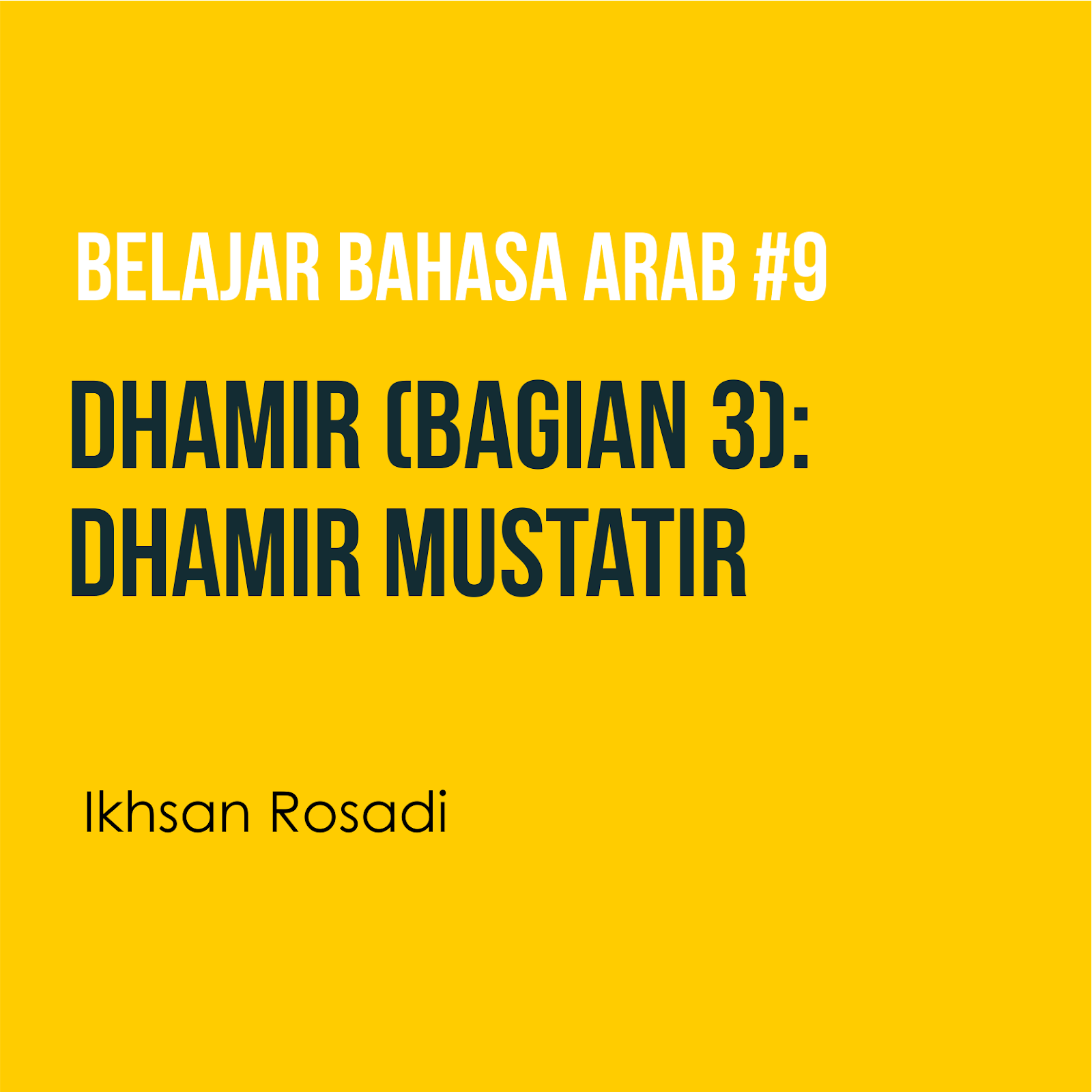 Dhamir (Bagian 3): Dhamir Mustatir