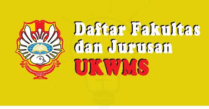 Daftar Fakultas Dan Jurusan UKWMS 2020 (TERBARU) - Soalskul