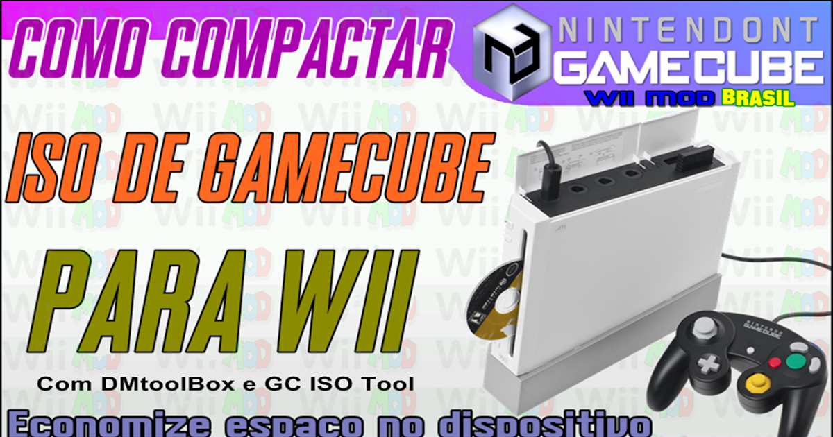 Wii Mod Brasil: Como transferir e compactar ISO de GameCube para Wii