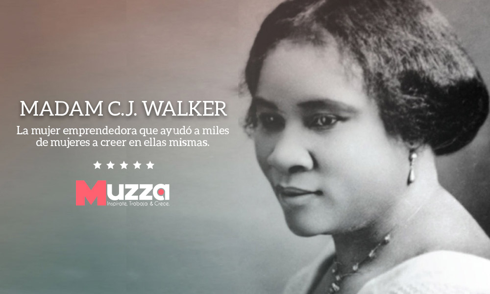 MADAME C. J. WALKER. Una mujer hecha a si misma.