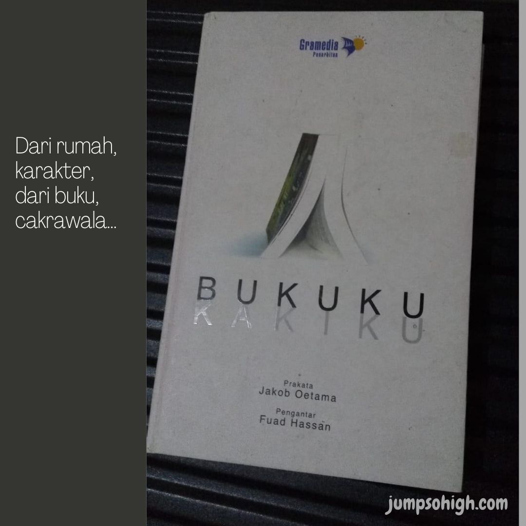 Bukuku Kakiku ; Kenangan dan Perjalanan Menyukai Buku