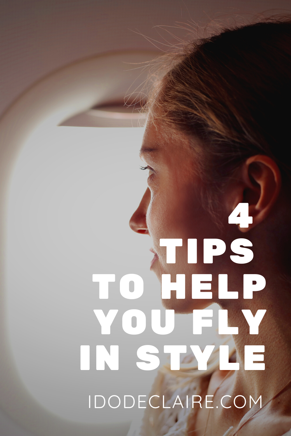 4 Tips to Help You Fly in Style - I do deClaire