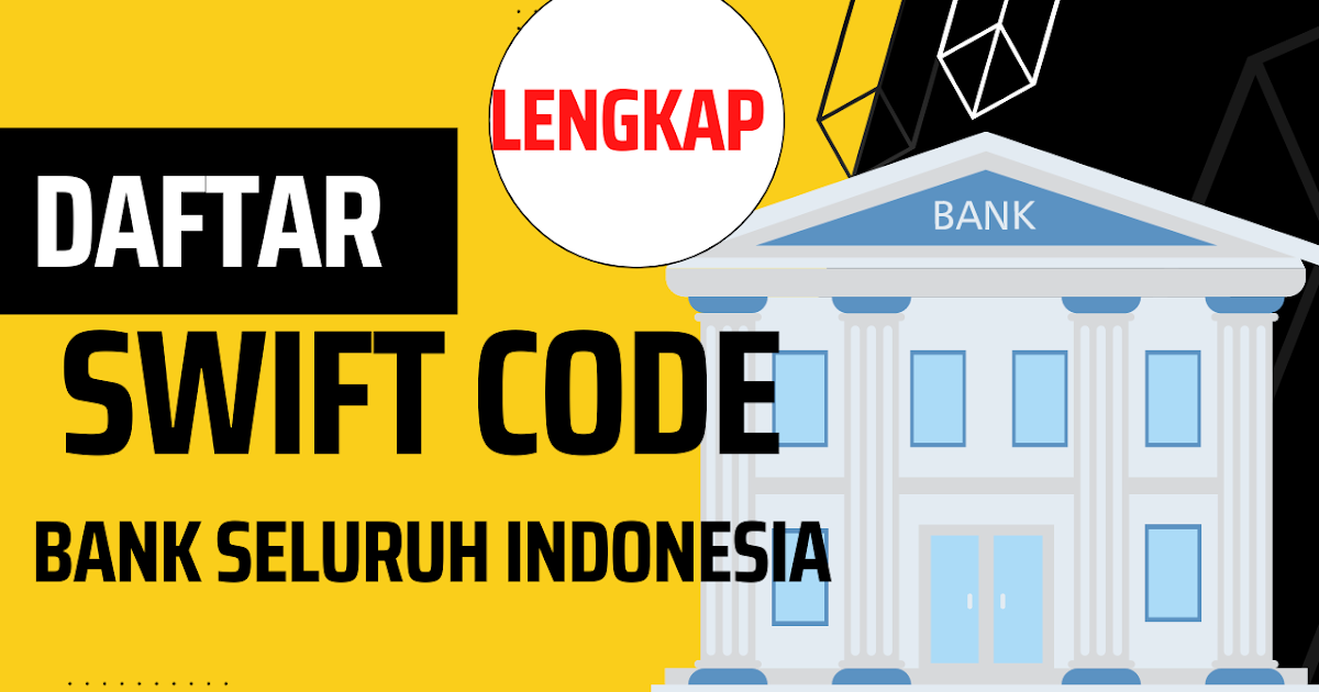 SWIFT Code Bank BCA BRI BNI Bank Mandiri Dan Semua Bank Di Indonesia swift-code-bank-bca-bri-bni-bank-mandiri-dan-semua-bank-di-indonesia