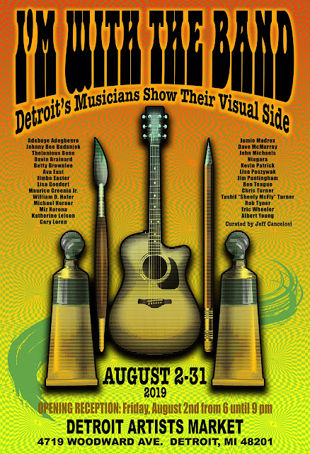 DETROIT ROCK N ROLL MAGAZINE: DETROIT MUSICIANS' ART SHOW AUG 2-31 2019