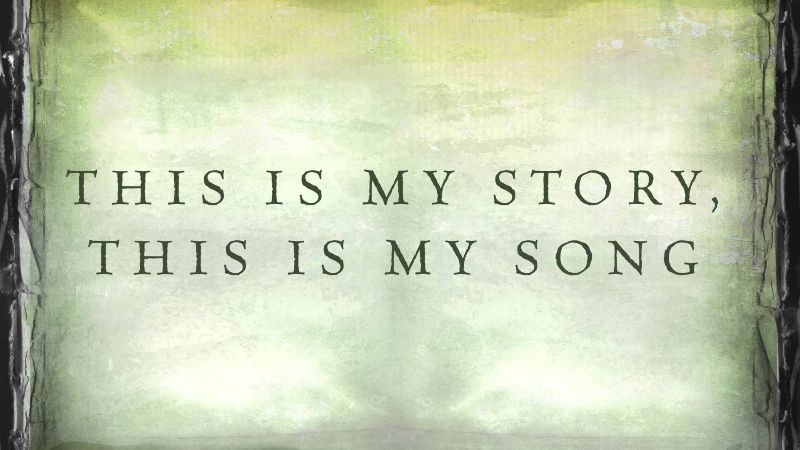This Is My Story, This Is My Song