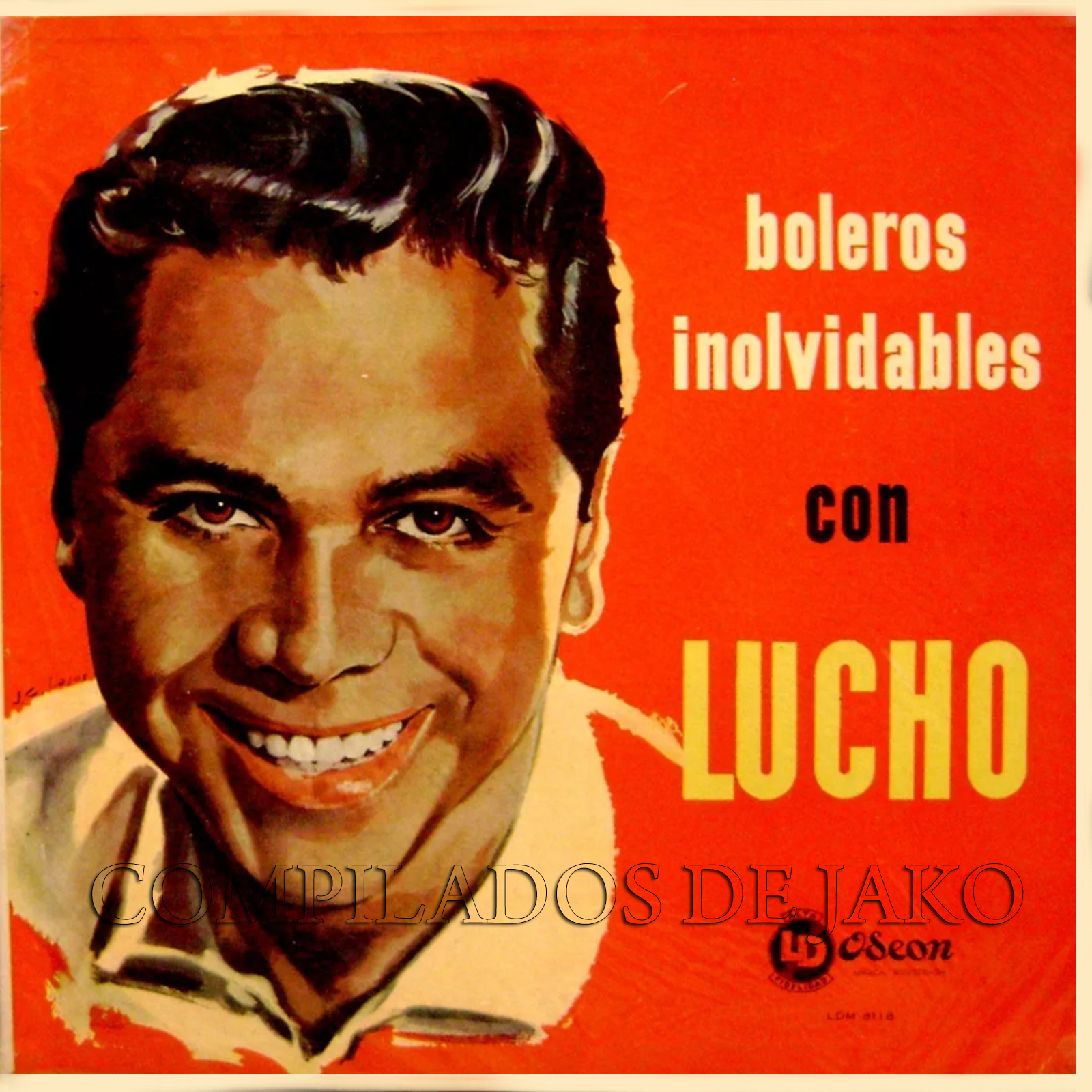 Compilados Oldies: BOLEROS INOLVIDABLES CON LUCHO GATICA