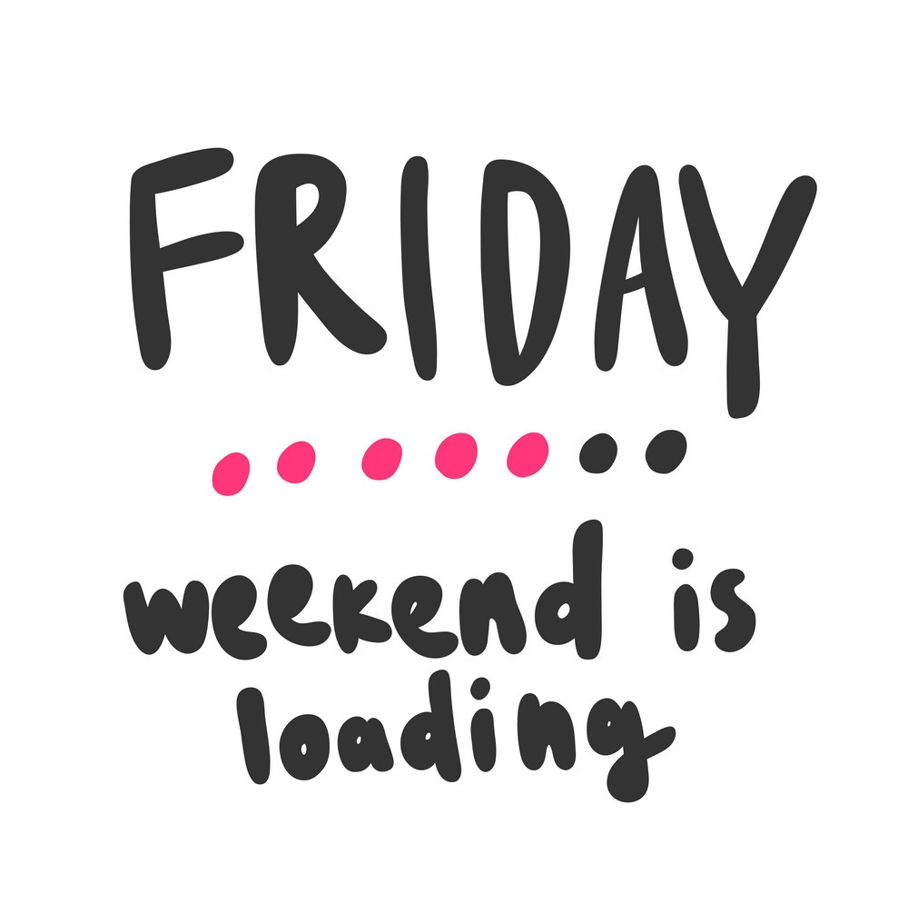 Once Upon a Time.....: What's Up, Weekend? AKA Fri-YAY! (8)