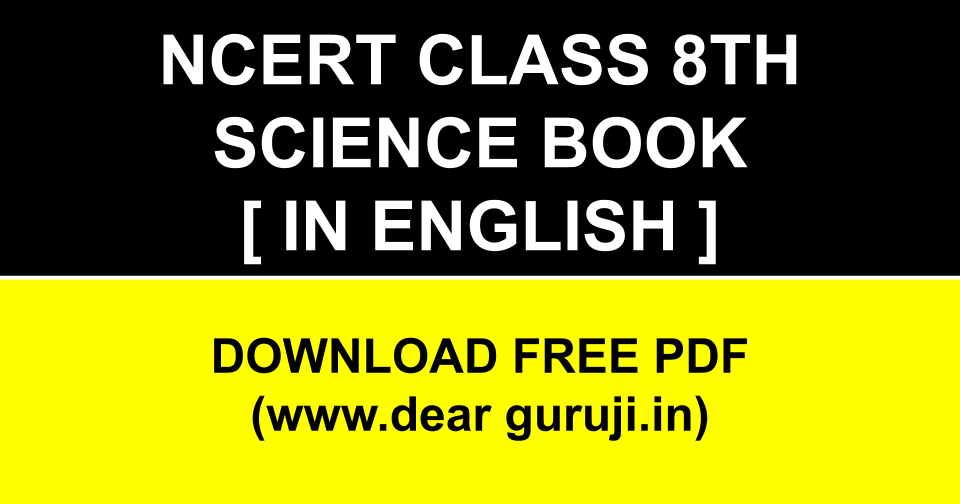 NCERT CLASS 8TH SCIENCE BOOK [ IN ENGLISH ] [ DOWNLOAD FREE PDF ...