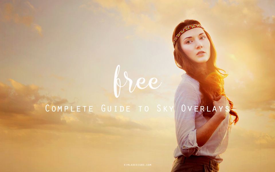 Complete Guide to Sky Overlays - Kimla Designs and Photography