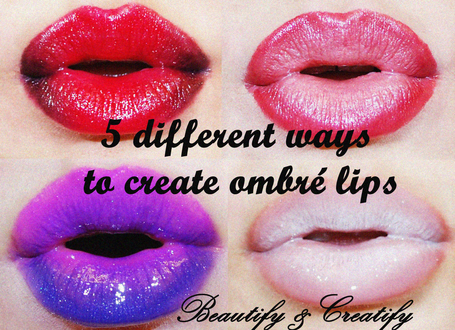 Five Different Ways to Create Ombre Lips Five Different Ways to Create Ombre Lips