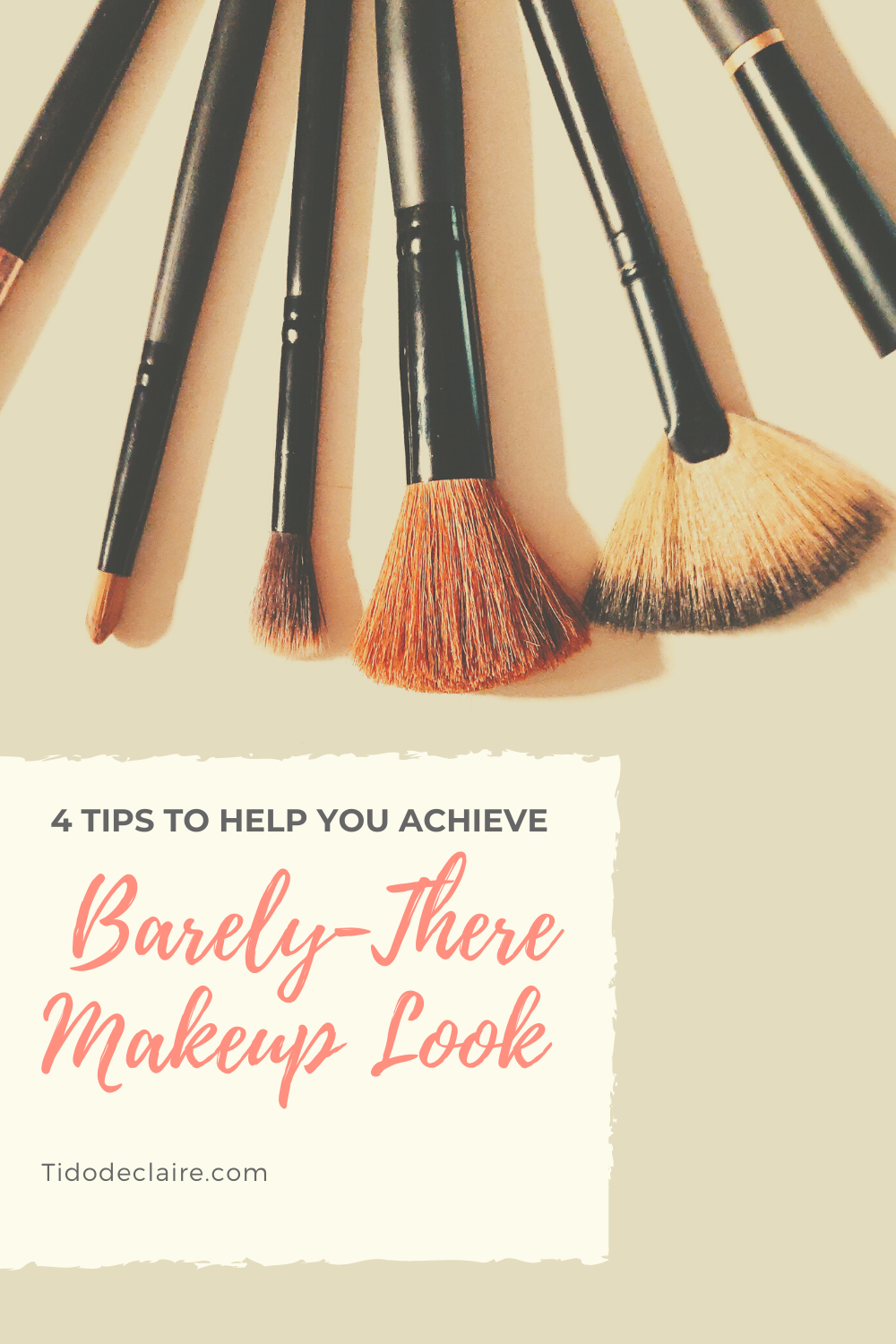4 Tips to Help You Achieve a Barely-There Makeup Look - I do deClaire