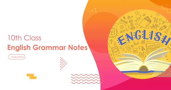 10th Class English Grammar Notes For FBISE Punjab Board Top Study World 10th-class-english-grammar-notes-for-fbise-punjab-board-top-study-world