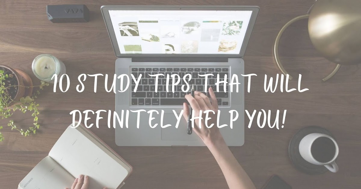 10 Study Tips that will Definitely Help You!