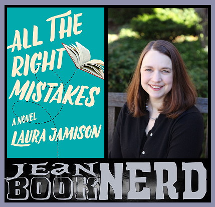 Laura Jamison Interview - All the Right Mistakes ~ JeanBookNerd