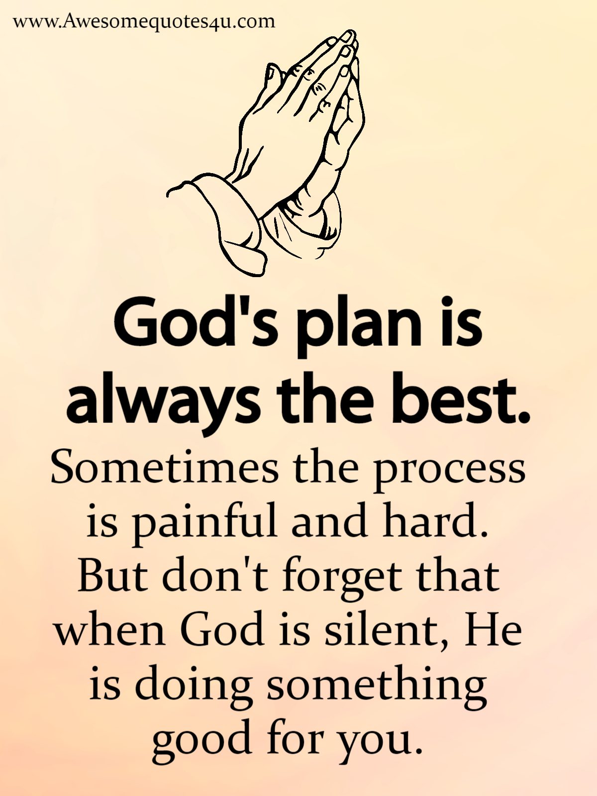 Awesomequotes4u.com: When God is silent, He is doing something good for ...