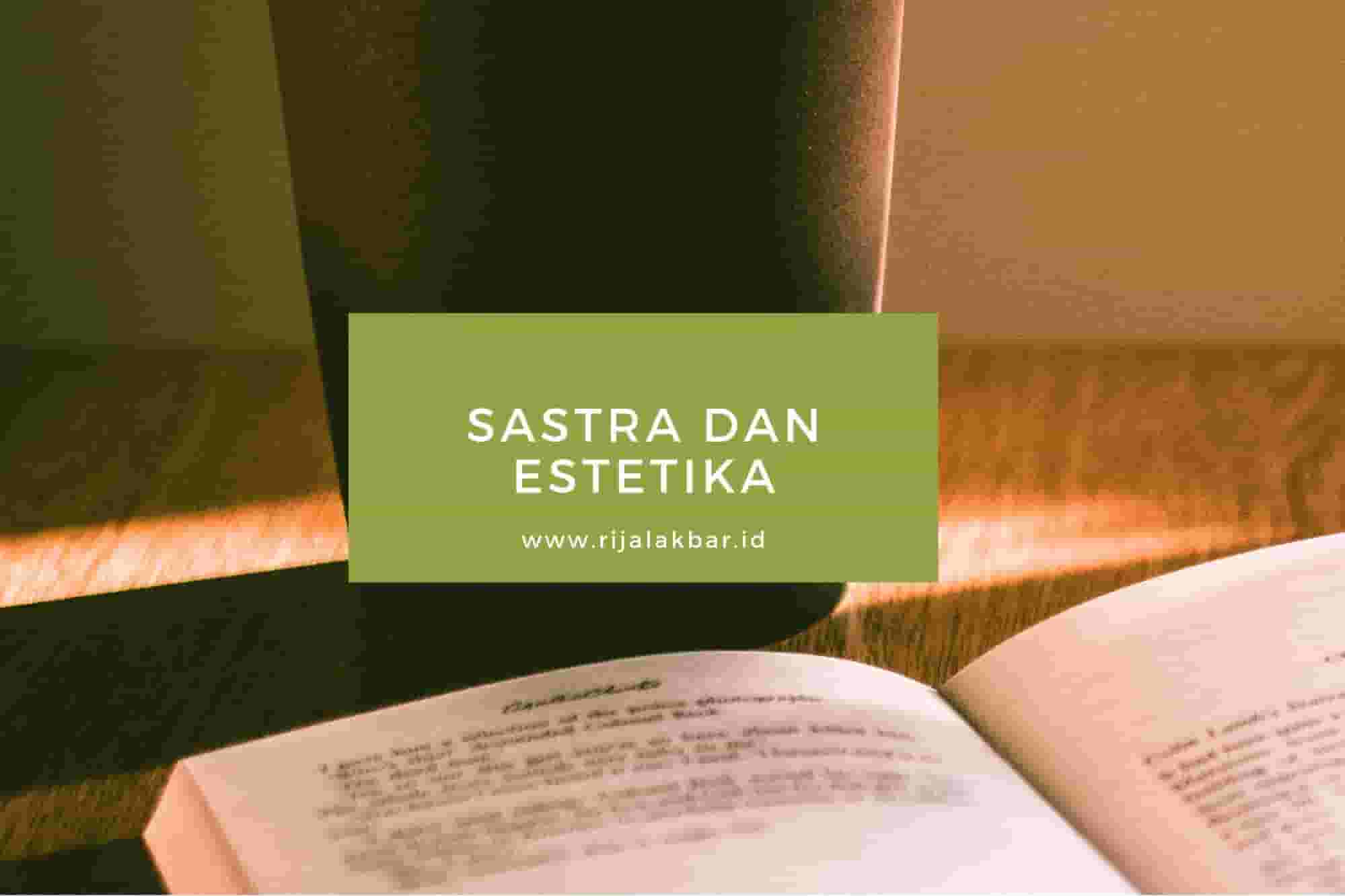 SASTRA DAN ESTETIKA - Rijal Akbar