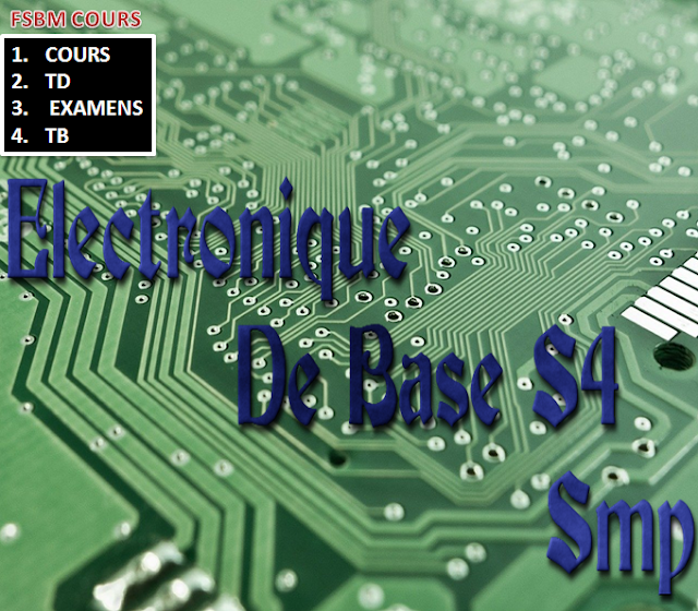 Electronique De Base S4 Smp - COURS FSBM