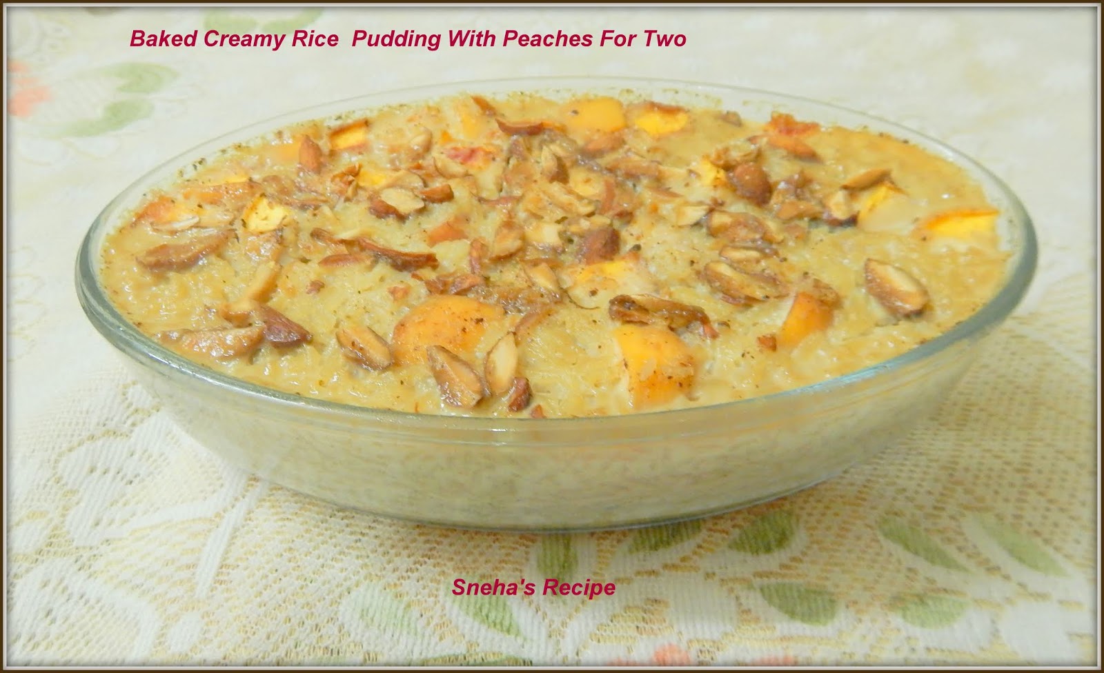 Baked Creamy Rice Pudding With Peaches For Two#BakingBloggers - Sneha's ...