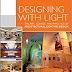 Designing With Light: The Art, Science and Practice of Architectural ...
