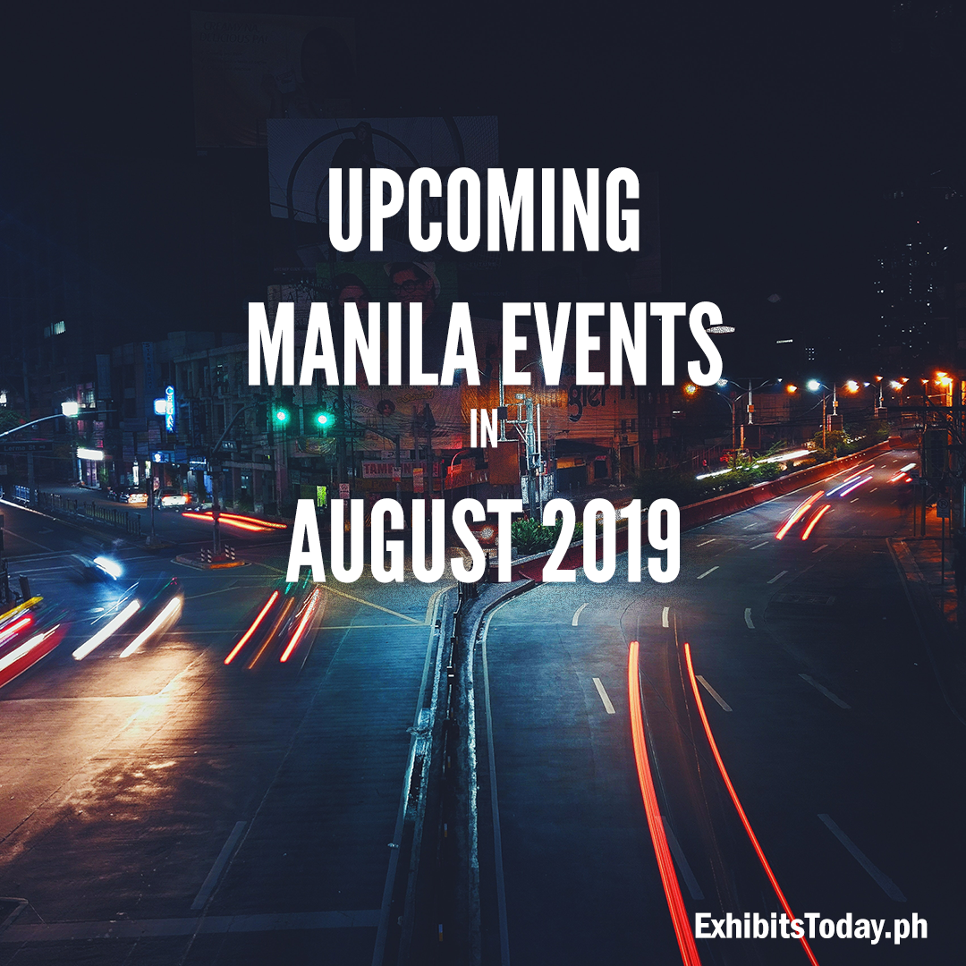 Upcoming Manila Events In August 2019 upcoming-manila-events-in-august-2019
