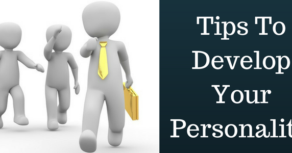 PERSONALITY DEVELOPMENT - SOME BASIC TIPS