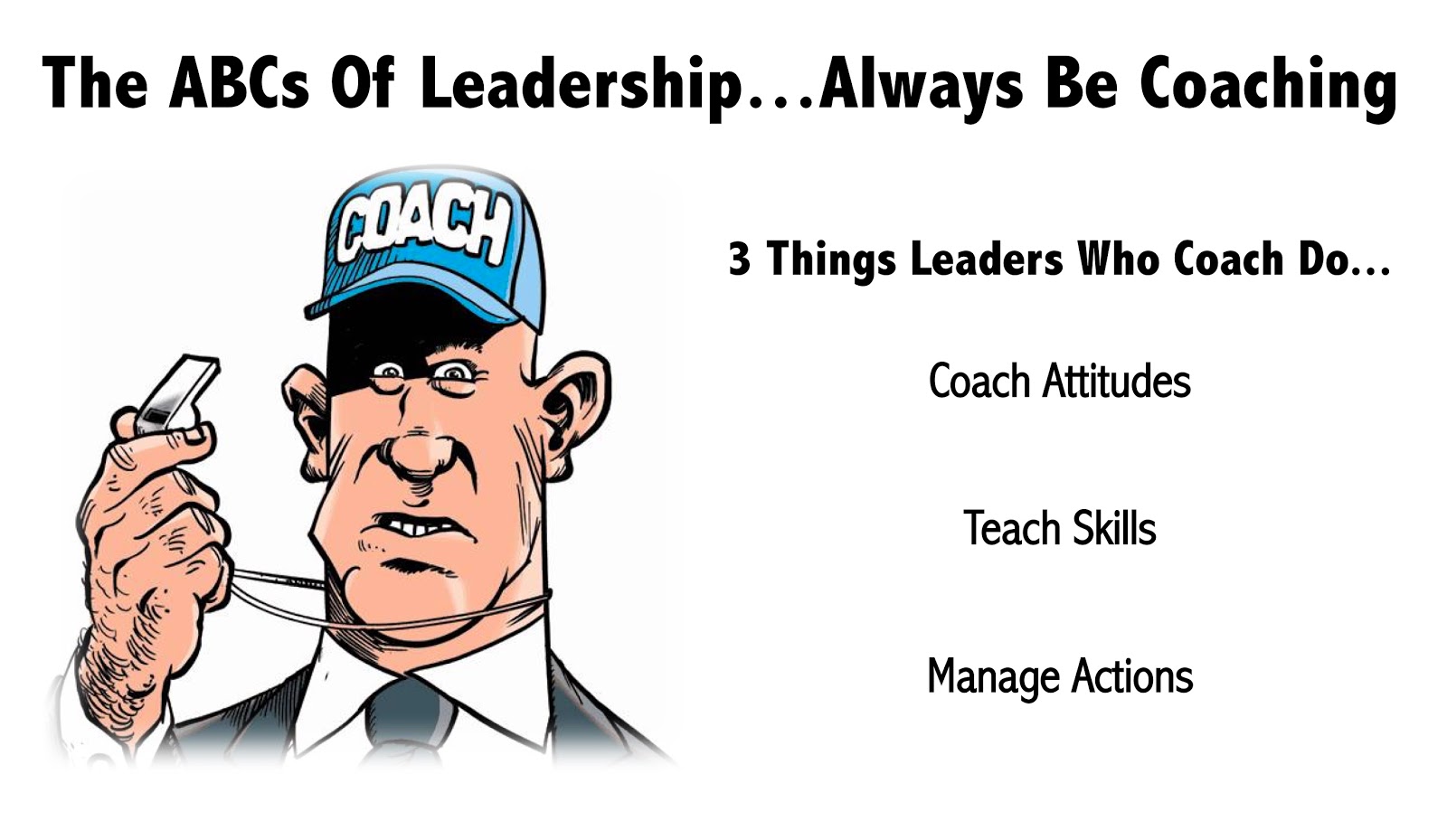 MOORE LEADERSHIP & PEAK PERFORMANCE: The ABCs Of Leadership...Always Be Coaching