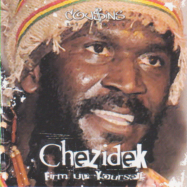 ROOTS REGGAE MAIOR ACERVO DE REGGAE DA INTERNET: Chezidek - Firm up ...