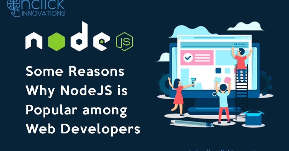Some Reasons Why NodeJS Is Popular among Web Developers
