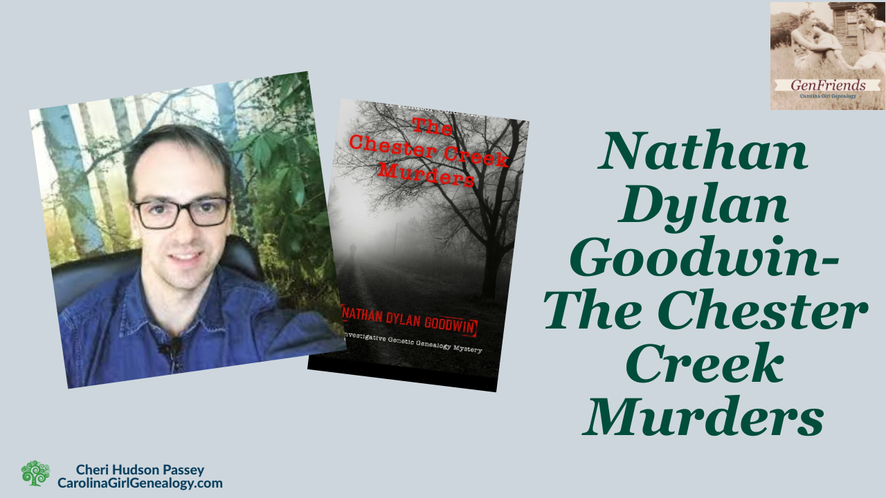 Carolina Girl Genealogy: GenFriends: Nathan Dylan Goodwin-"The Chester ...