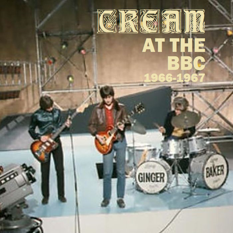 Albums That Should Exist: Cream - At the BBC (1966-1967)
