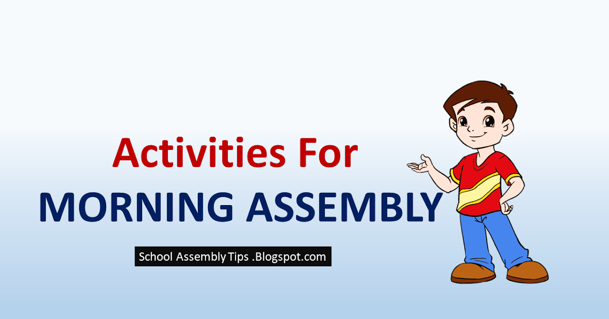 Interesting Activities For Daily Morning Assembly To Make Morning Hours interesting-activities-for-daily-morning-assembly-to-make-morning-hours